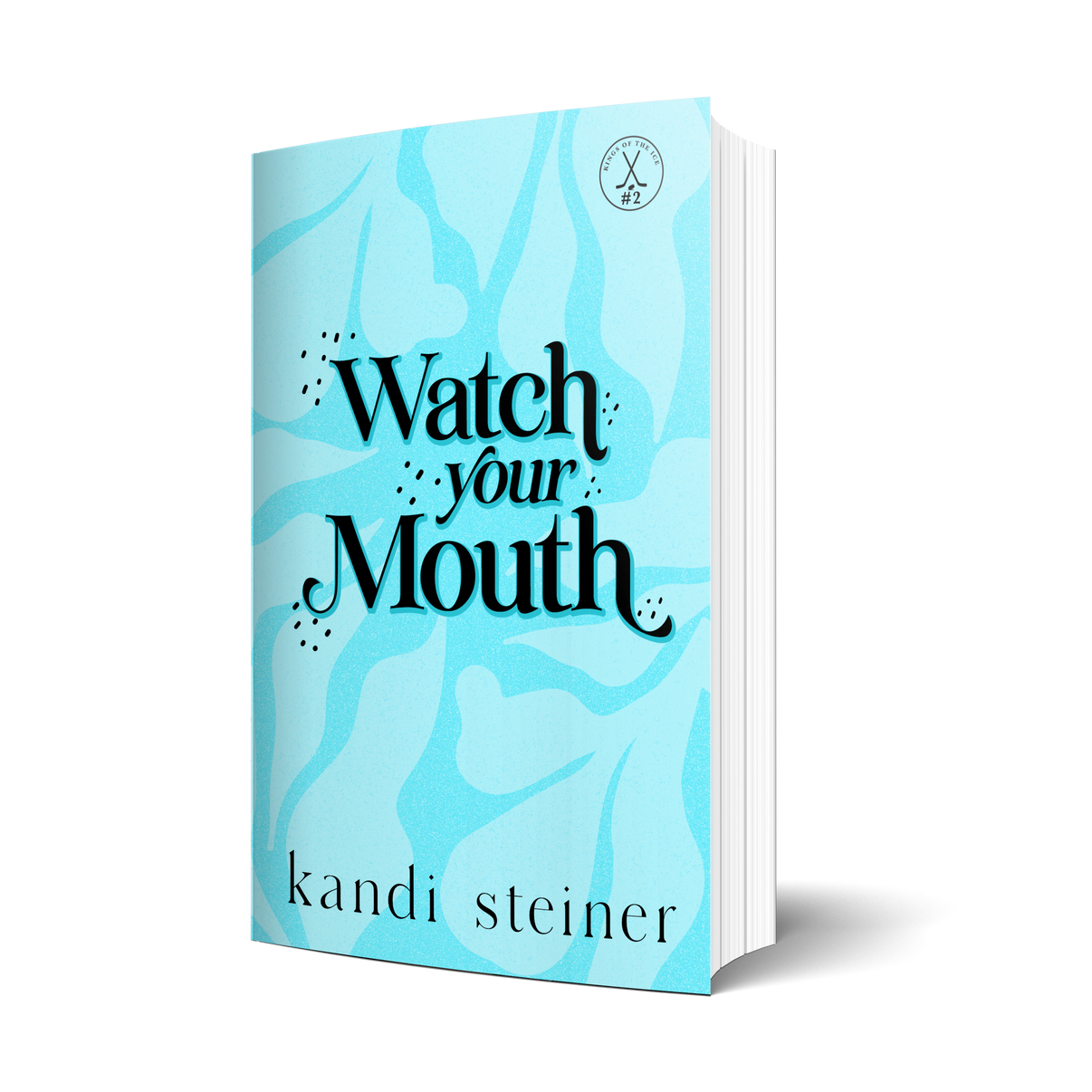 Watch Your Mouth: Special Edition Discreet Cover – Kandi Steiner